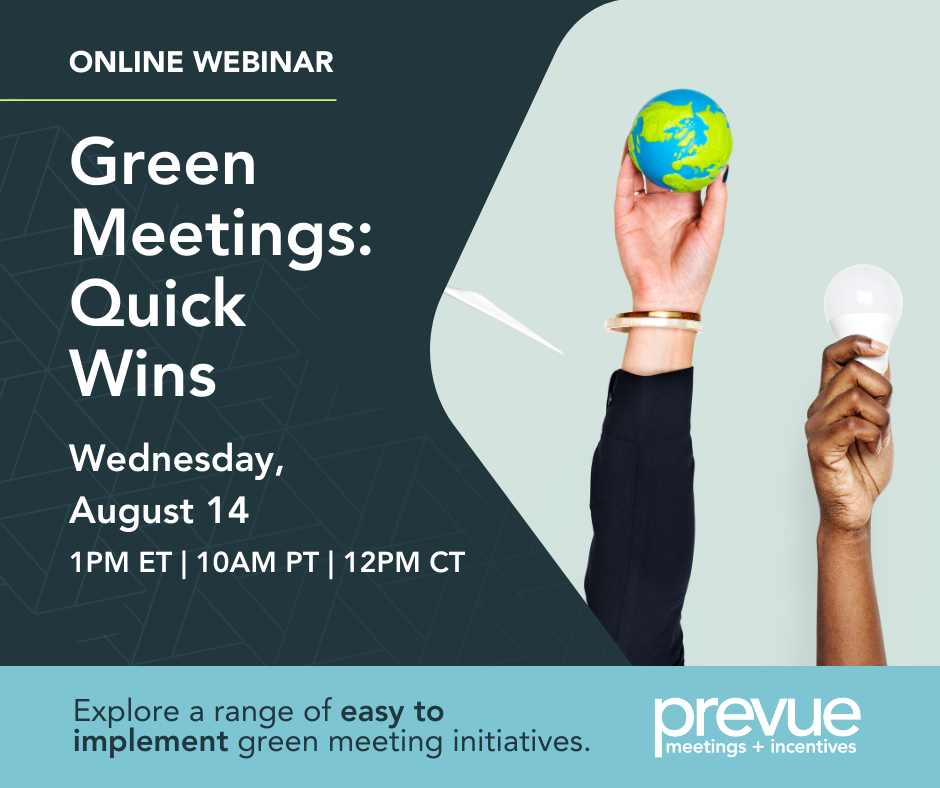 Green Meetings: Quick Wins - Prevue Meetings & Incentives