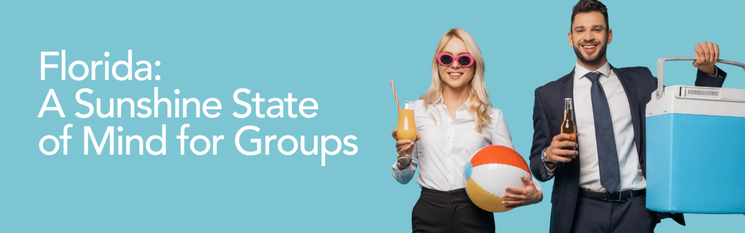 Florida: A Sunshine State of Mind for Groups - Prevue Meetings & Incentives